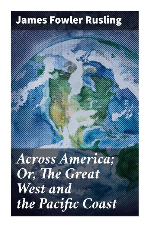 "Across America; Or, The Great West and the Pacific Coast" online kaufen