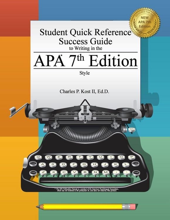 "Student Quick Reference Success Guide to Writing in the APA 7th ...