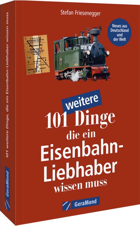 "101 weitere Dinge, die ein Eisenbahn-Liebhaber wissen muss" von Stefan ...