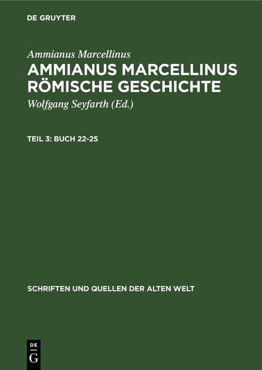 "Ammianus Marcellinus: Ammianus Marcellinus Römische Geschichte / Buch 22-25" online kaufen