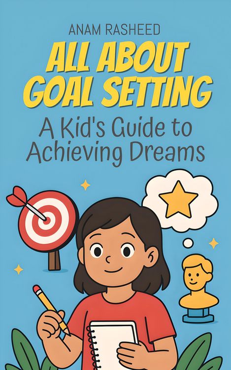 "All About Goal Setting: A Kid's Guide to Achieving Dreams (Knowledge Books For Kids, #36)" als ...