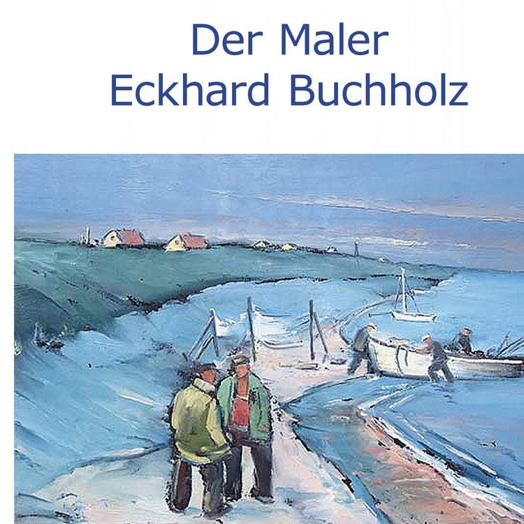"Der Maler Eckhard Buchholz" online kaufen