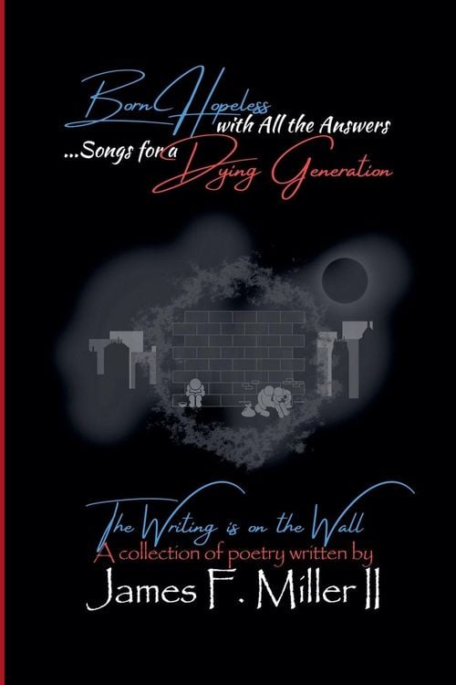 "Born Hopeless with All the Answers... Songs for a Dying Generation ...