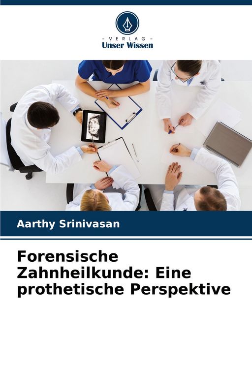 "Forensische Zahnheilkunde: Eine prothetische Perspektive" online kaufen