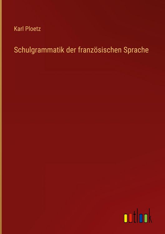 "Schulgrammatik der französischen Sprache" online kaufen