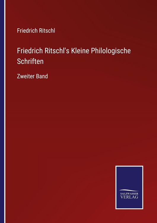 "Friedrich Ritschl's Kleine Philologische Schriften" online kaufen