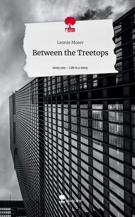 "Between the Treetops. Life is a Story - story.one" online kaufen