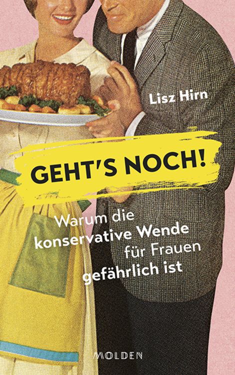"Geht's noch! Warum die konservative Wende für Frauen gefährlich ist ...