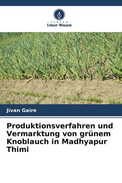 "Produktionsverfahren und Vermarktung von grünem Knoblauch in Madhyapur Thimi" online kaufen