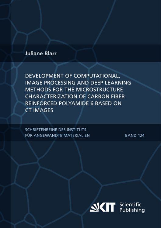 "Development of Computational, Image Processing and Deep Learning Methods for the Microstructure ...