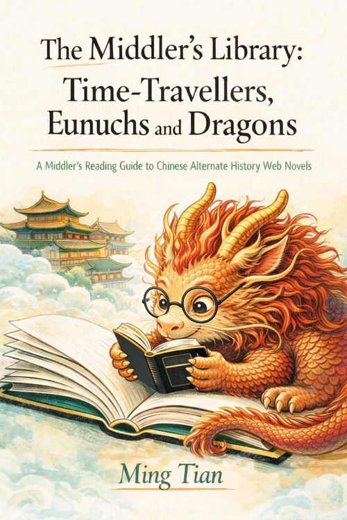 "The Middler's Library: Time-Travellers, Eunuchs and Dragons - A ...