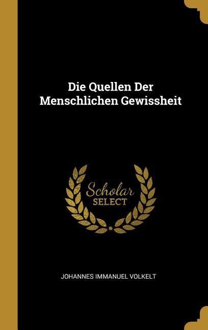 "Die Quellen Der Menschlichen Gewissheit" online kaufen