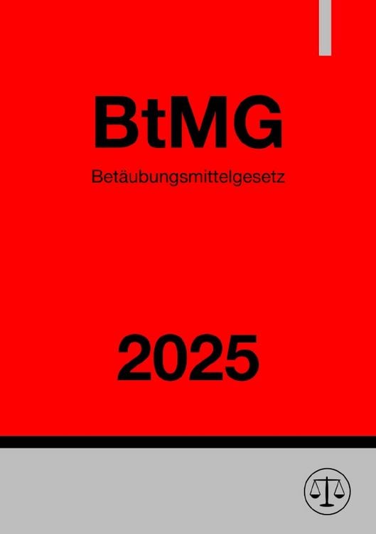 "Betäubungsmittelgesetz - BtMG 2025" online kaufen