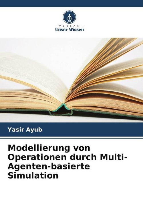 "Modellierung von Operationen durch Multi-Agenten-basierte Simulation ...