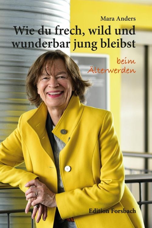 "Wie du frech, wild und wunderbar jung bleibst" als eBook kaufen