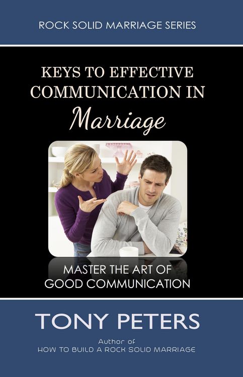 "Keys to Effective Communication in Marriage - Learn to Master the Art ...