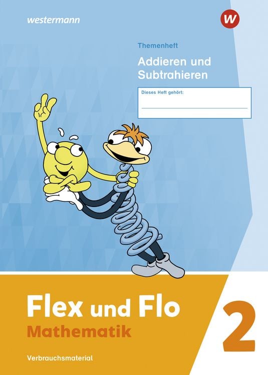 Flex und Flo 2. Themenheft Addieren und Subtrahieren ...