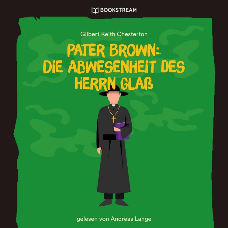 "Pater Brown: Die Abwesenheit des Herrn Glaß" als Hörbuch kaufen