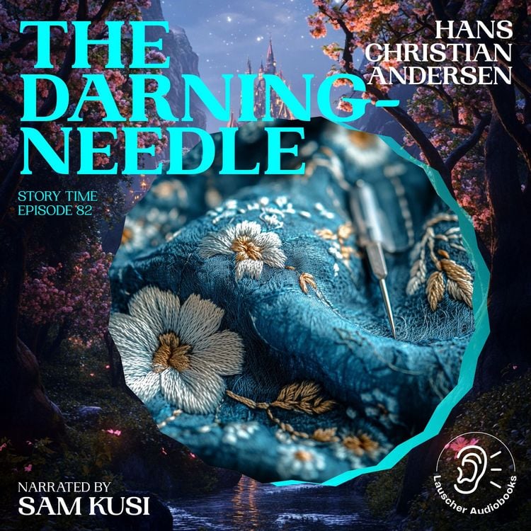 "The Darning-Needle (Story Time, Episode 82)" als Hörbuch kaufen