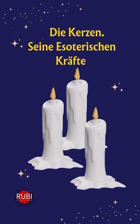 Die Kerzen. Seine Esoterischen Kräfte von Rubi Astrólogas - eBook | Thalia
