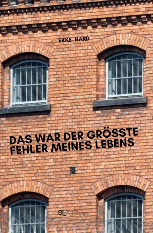 "Das War der Grösste Fehler Meines Lebens" von Ekke Hard bei bücher.de ...