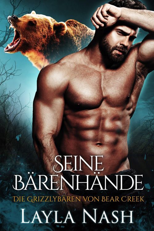"Seine Bärenhände (Die Grizzlyba¨ren von Bear Creek, #1)" als eBook kaufen
