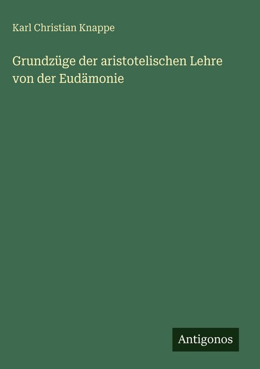 "Grundzüge der aristotelischen Lehre von der Eudämonie" online kaufen