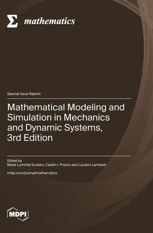 "Mathematical Modeling and Simulation in Mechanics and Dynamic Systems ...