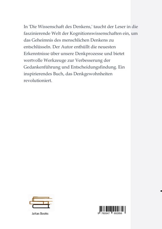 "Die Wissenschaft des Denkens - Wie wir denken und wie man sein Denken ...