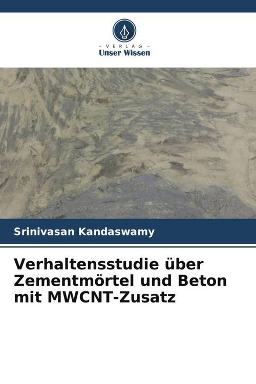"Verhaltensstudie über Zementmörtel und Beton mit MWCNT-Zusatz" online ...