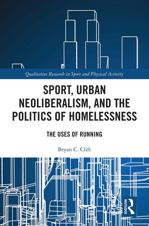 "Sport, Urban Neoliberalism, and the Politics of Homelessness" als ...