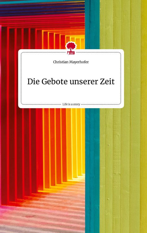 "Die Gebote unserer Zeit. Life is a Story - story.one" online kaufen
