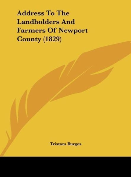 'Address To The Landholders And Farmers Of Newport County (1829)' von ...