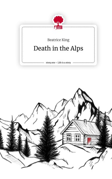 'Death in the Alps. Life is a Story - story.one' von 'Beatrice King ...