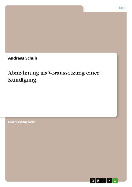 'Abmahnung als Voraussetzung einer Kündigung' von 'Andreas Schuh' - Buch - '978-3-640-66250-0'