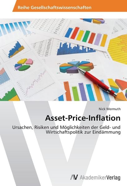 'Asset-Price-Inflation' von 'Nick Wermuth' - Buch - '978-3-639-47317-9'