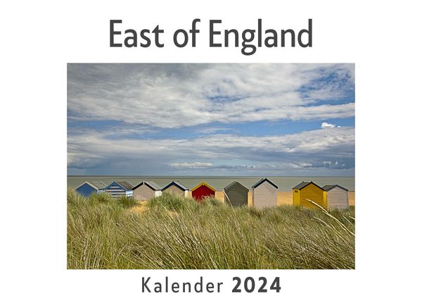 "East of England (Wandkalender 2024, Kalender DIN A4 quer ...