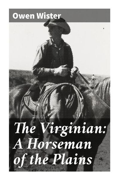 "The Virginian: A Horseman of the Plains" online kaufen