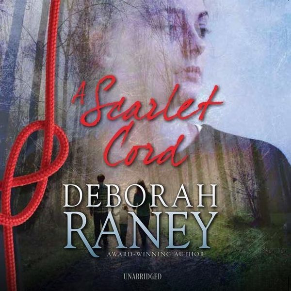 'A Scarlet Cord Lib/E' von 'Deborah Raney' - Hörbuch