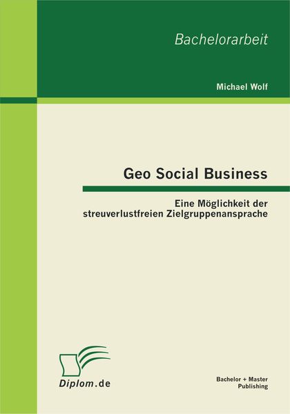 'Geo Social Business: Eine Möglichkeit der streuverlustfreien ...