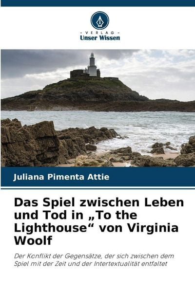 "Das Spiel zwischen Leben und Tod in "To the Lighthouse" von Virginia ...