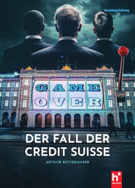 "GAME-OVER - der Fall der Credit Suisse" online kaufen