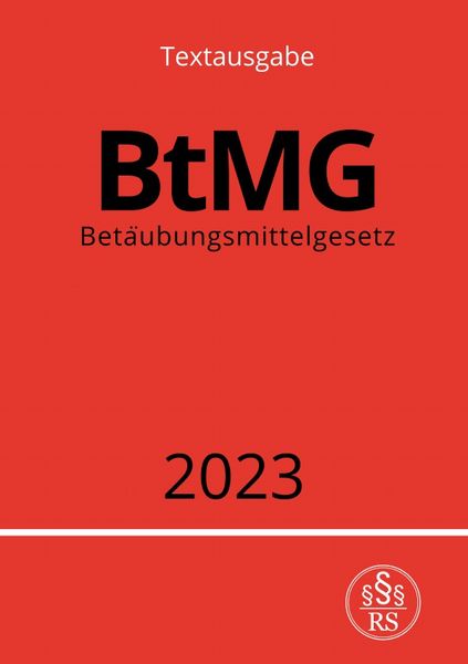 "Betäubungsmittelgesetz - BtMG 2023" online kaufen