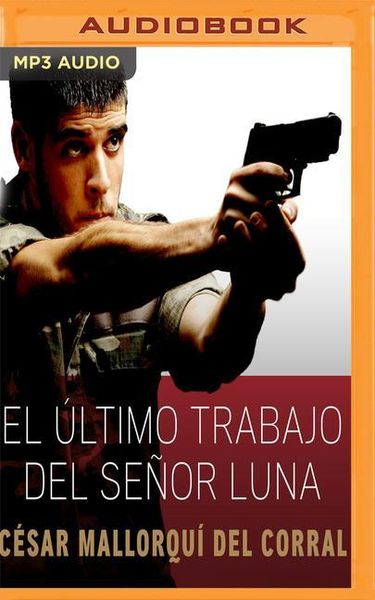 'El Último Trabajo del Señor Luna' von 'Cesar Mallorqui del Corral ...