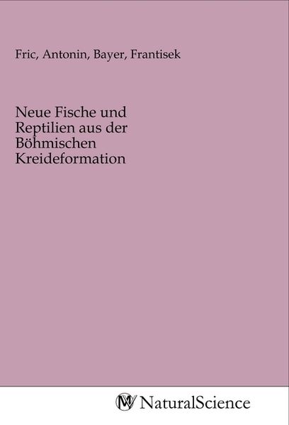 'Neue Fische und Reptilien aus der Böhmischen Kreideformation' von '' - Buch - '978-3-96878-026-9'