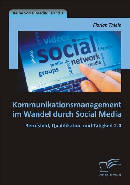 "Kommunikationsmanagement im Wandel durch Social Media: Berufsbild ...