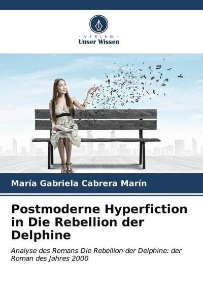 "Postmoderne Hyperfiction in Die Rebellion der Delphine" online kaufen