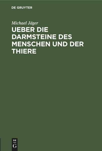 "Ueber die Darmsteine des Menschen und der Thiere" online kaufen