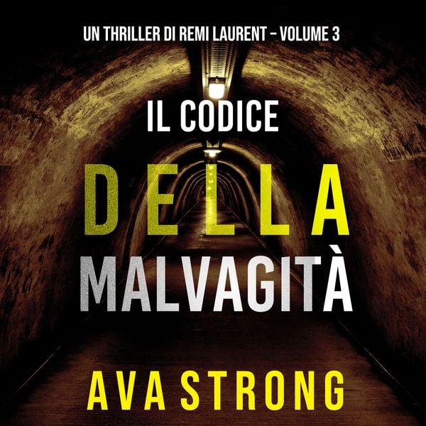 "Il Codice della Malvagità (Un Thriller di Remi Laurent – Volume 3)" als Hörbuch kaufen