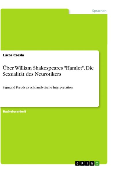 'Über William Shakespeares "Hamlet". Die Sexualität des Neurotikers' von 'Lucca Czesla' - Buch ...